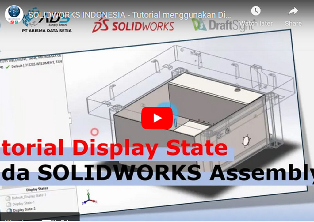 cara menggunakan Display State pada Assembly | Reseller SolidWorks Indonesia