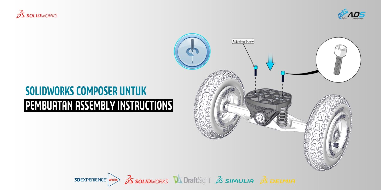 SOLIDWORKS Composer untuk pembuatan Assembly Instructions | Reseller SolidWorks Indonesia